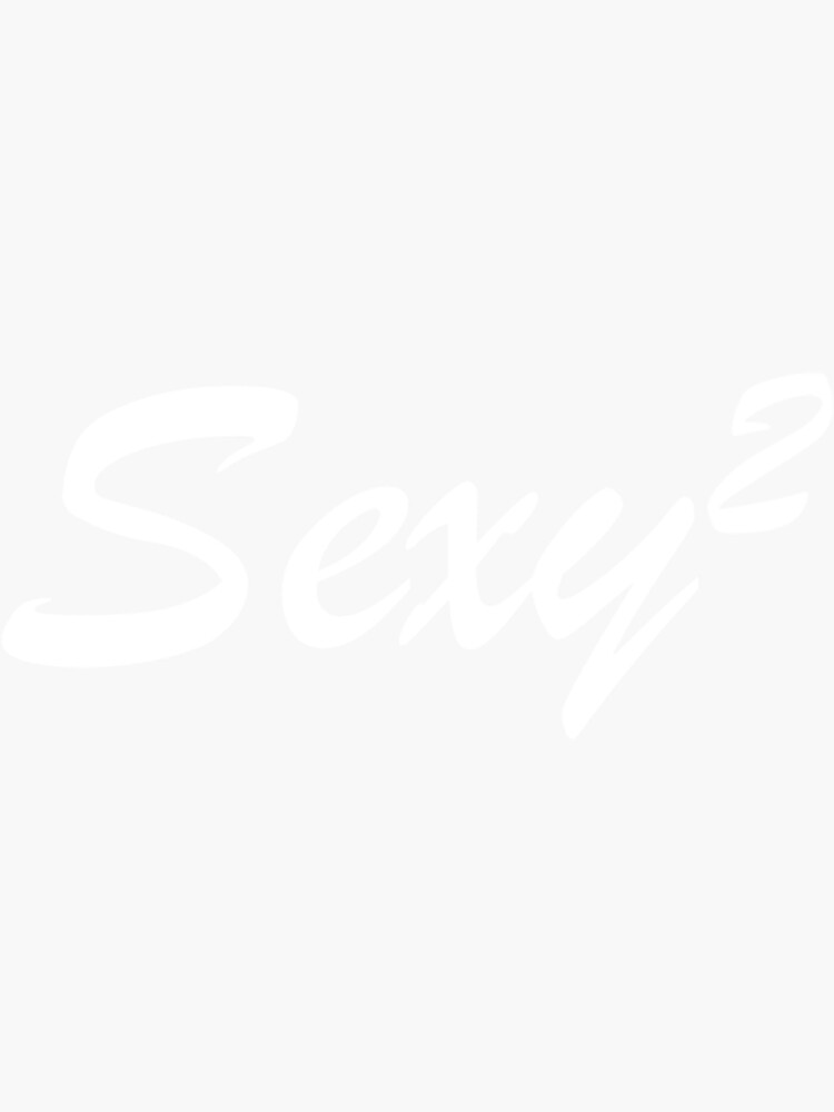 Sexy 2 Sexy Squared Smart And Sexy Nerd White Sticker For Sale By Animokio Redbubble