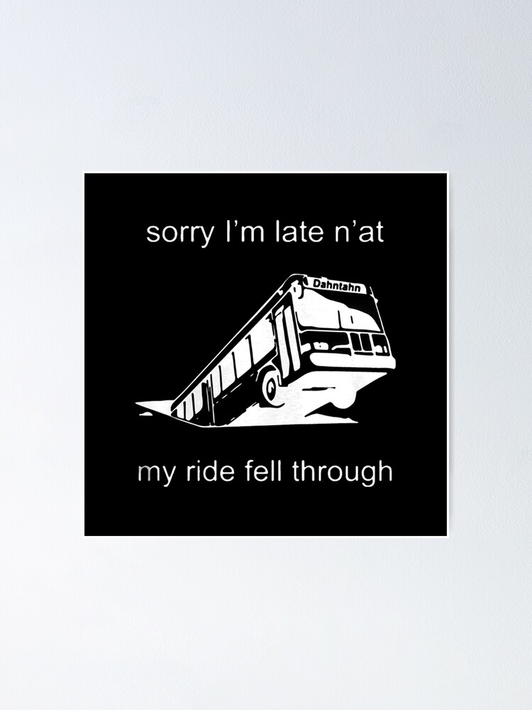"pittsburgh bus sorry " Poster for Sale by Arandacha | Redbubble