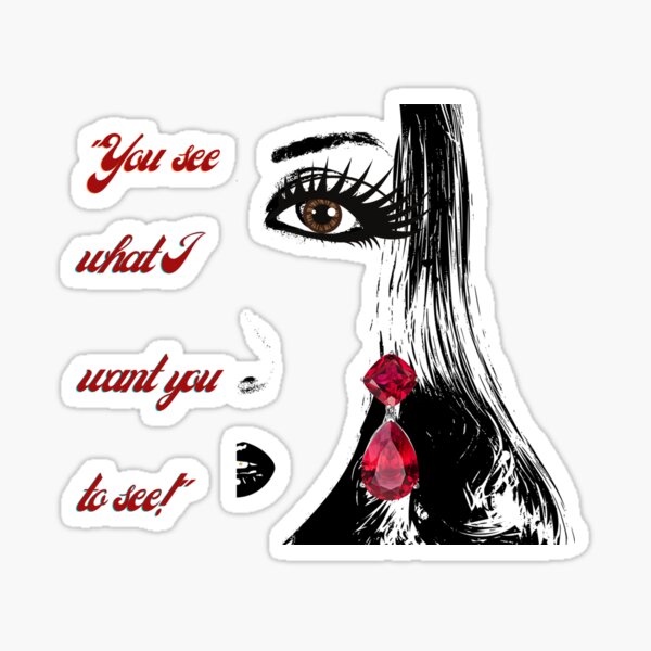 "IM THAT GIRL, YOU SEE WHAT I WANT YOU TO SEE" Sticker for Sale by QWEENFIESTY | Redbubble