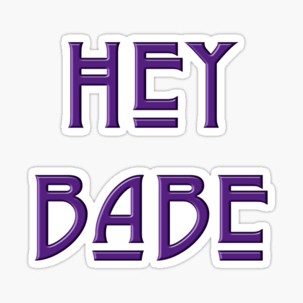 "Hey Babe " Sticker for Sale by LiecBuec | Redbubble