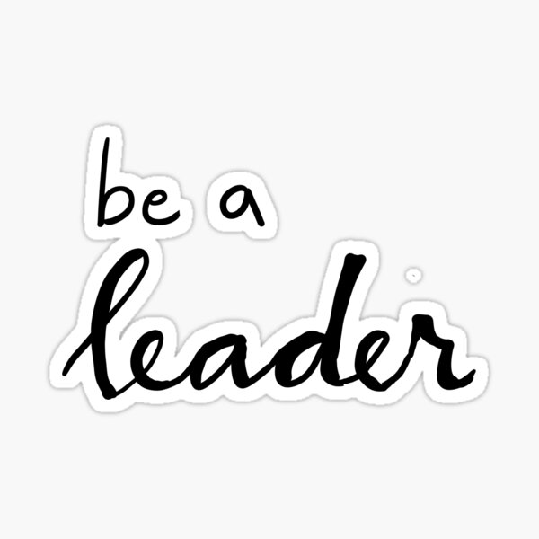 "Be a leader" Sticker for Sale by AtLSeal | Redbubble