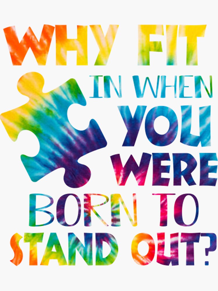 "Why Fit In When You Were Born To Stand Out Autism Awareness" Sticker ...