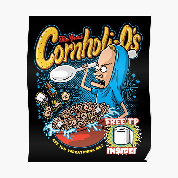 "Butthead I Am Cornholio I Need TP Cartoon Gift Fan" Poster for Sale by ...