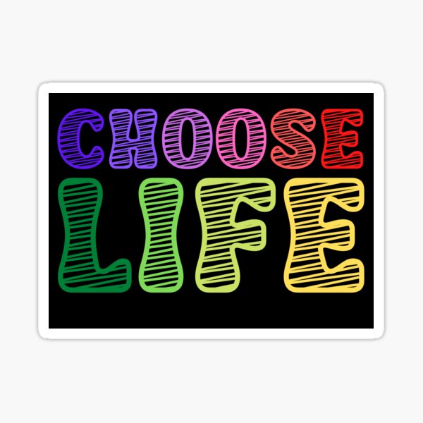 "Choose Life" Sticker for Sale by Pstawicki | Redbubble