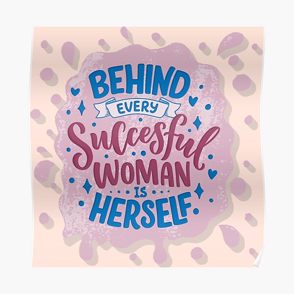 "Behind Every Successful Woman is Herself" Poster for Sale by Desenio ...
