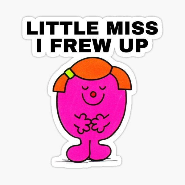 "Little Miss I Frew Up" Sticker for Sale by Lexipan | Redbubble