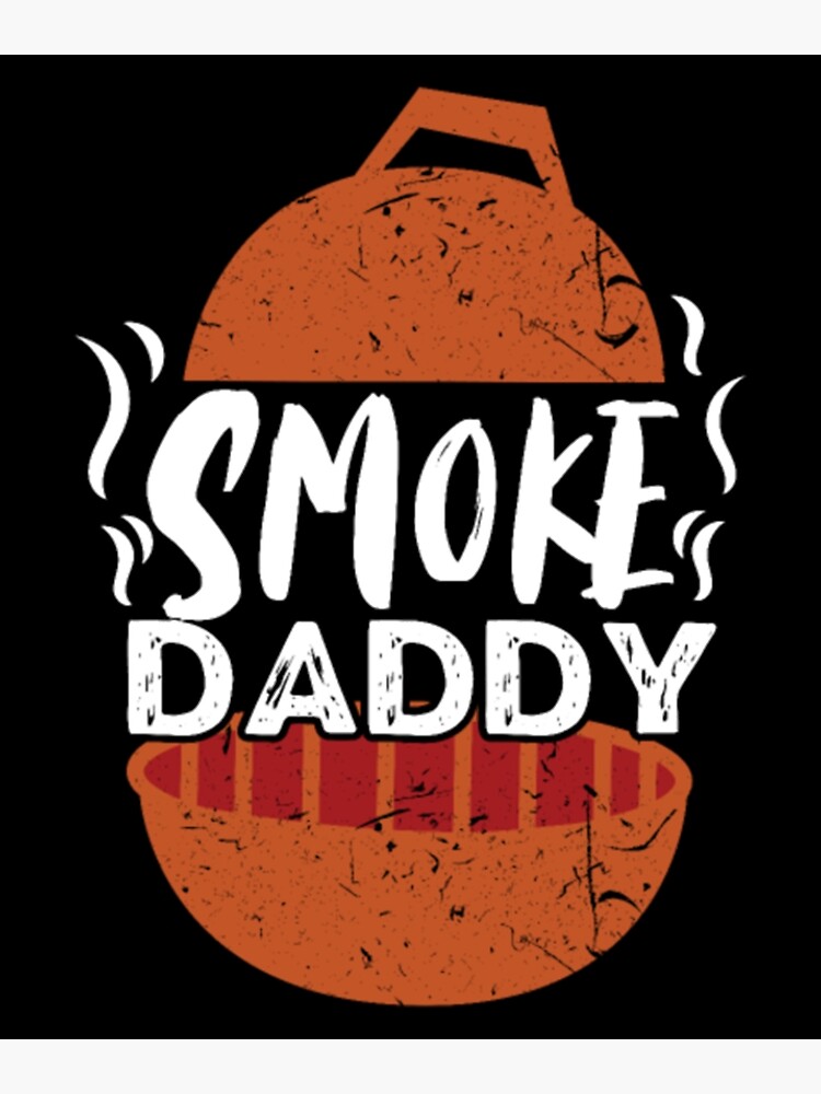 "BBQ Smoker Smoke Daddy Steak" Poster for Sale by Quyshirt68 | Redbubble