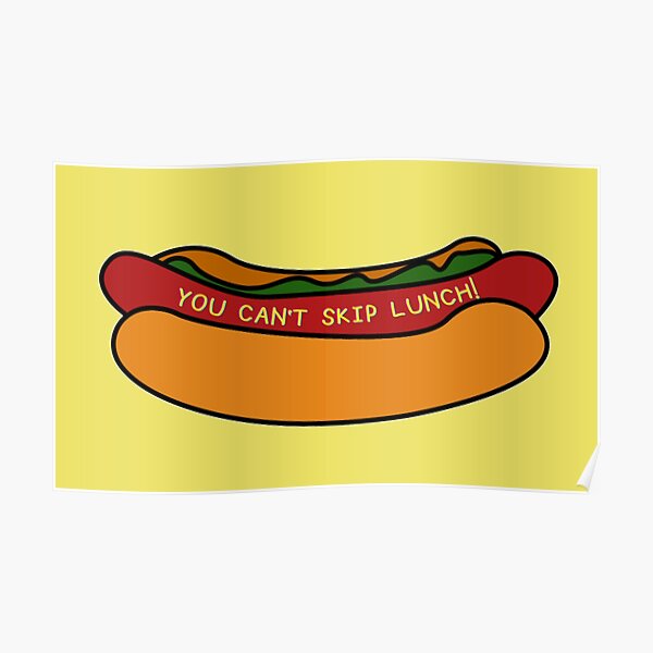 "You Cant Skip Lunch! ITYSL" Poster for Sale by bramosny | Redbubble