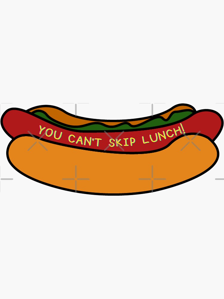 "You Cant Skip Lunch! ITYSL" Sticker for Sale by bramosny | Redbubble