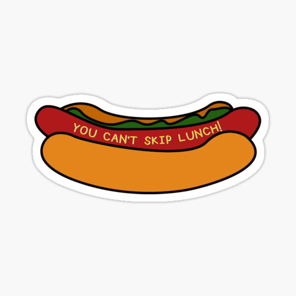 "You Cant Skip Lunch! ITYSL" Sticker for Sale by bramosny | Redbubble