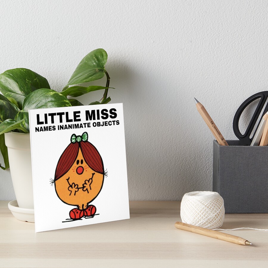 "Little Miss Names Inanimate Objects" Art Board Print for Sale by ...