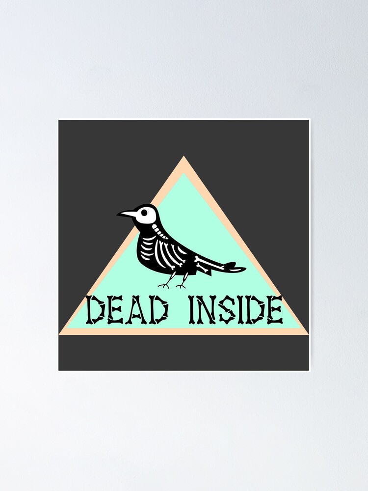 "Dead Inside Skeleton Crow Green" Poster for Sale by ChiweenieHobbit ...