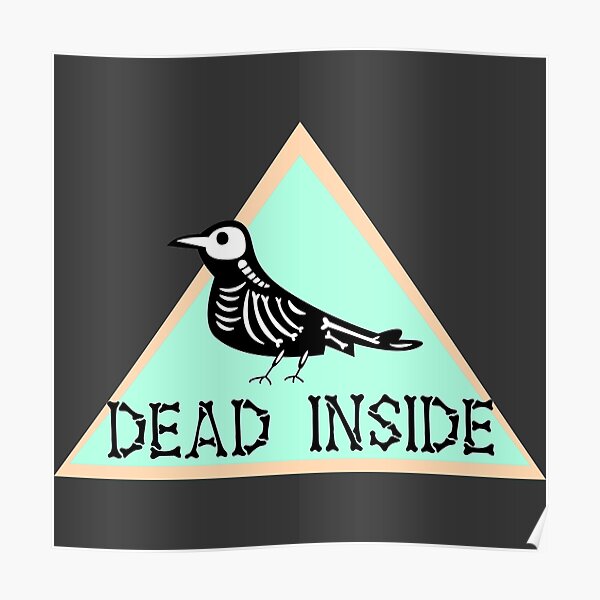 "Dead Inside Skeleton Crow Green" Poster for Sale by ChiweenieHobbit ...