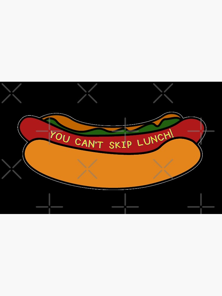 "You Cant Skip Lunch! ITYSL" Poster for Sale by bramosny | Redbubble