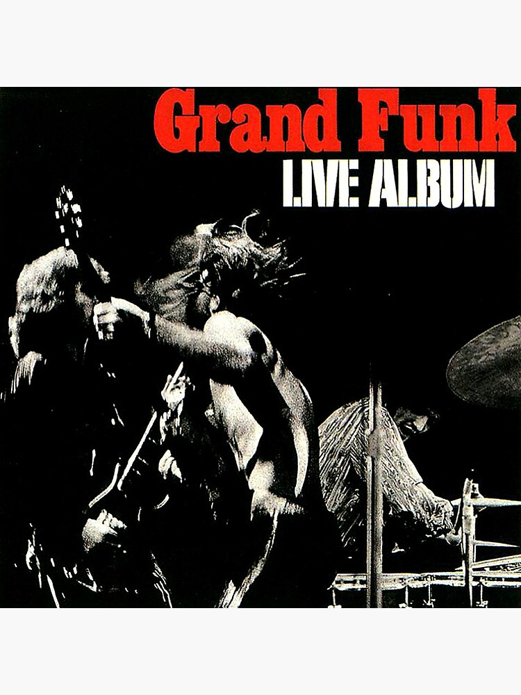 "Grand Funk Railroad live album" Poster for Sale by GARYSMITHH | Redbubble