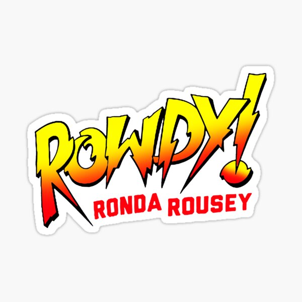 "Ronda Rousey Merch Rowdy Ronda Rousey Shirt" Sticker for Sale by ...