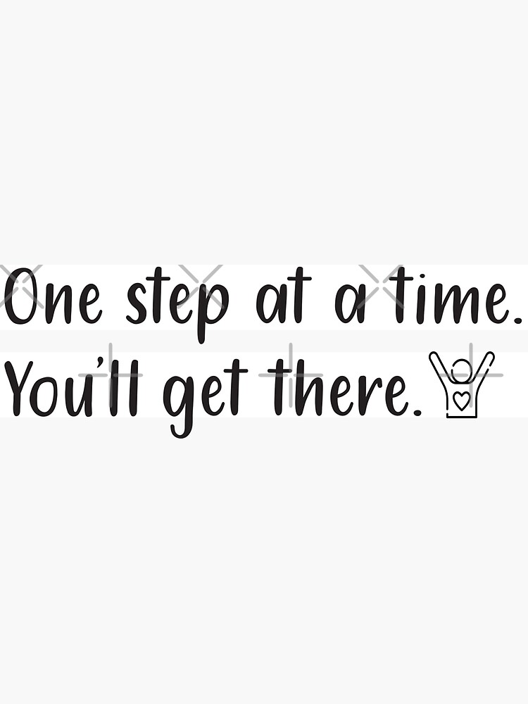 "One Step At The Time ( Motivational Quotes )" Sticker for Sale by ...