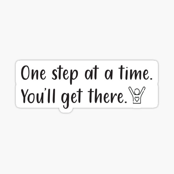 "One Step At The Time ( Motivational Quotes )" Sticker for Sale by ...