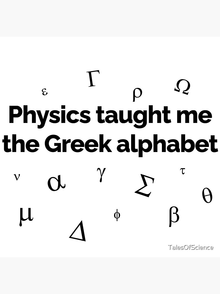 Physics taught me the Greek alphabet, funny joke Premium Matte Vertical ...