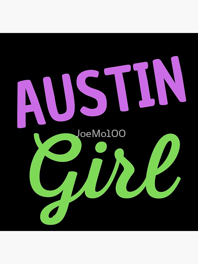 Austin Girl Poster For Sale By Joemo100 Redbubble