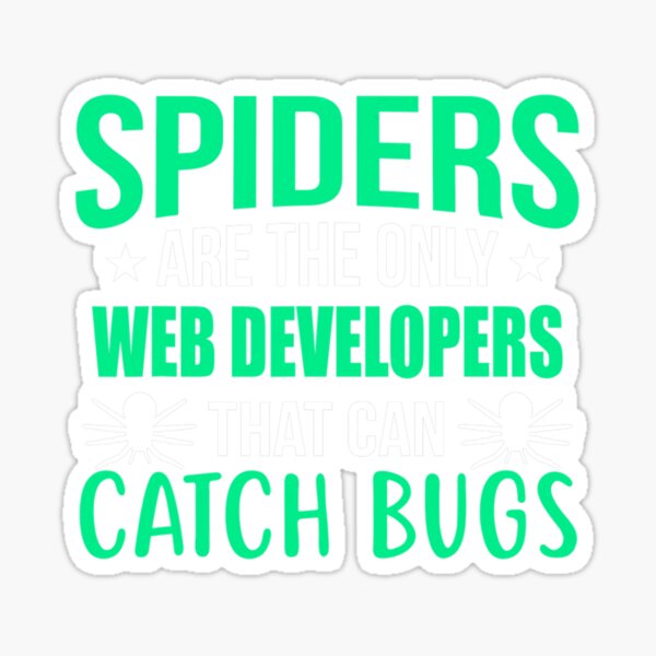 Funny Programmer Joke Spiders Are The Only Web Developer Sticker For Sale By Hjalaois Redbubble