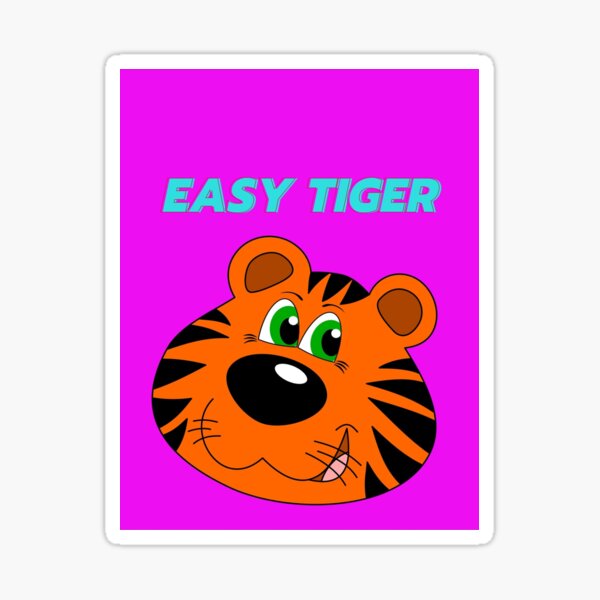 "easy tiger" Sticker for Sale by Nareshkumar1712 | Redbubble