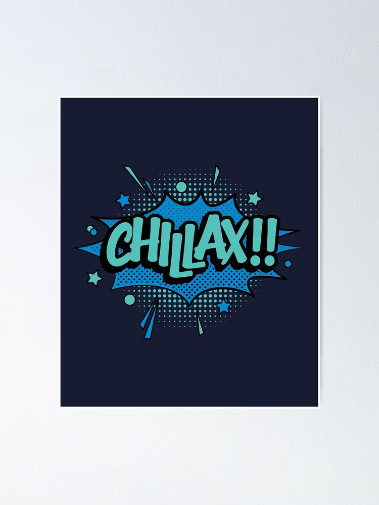 Póster «Cómic Chillax | Onomatopeya | Burbuja de estilo cómic Chillax ...