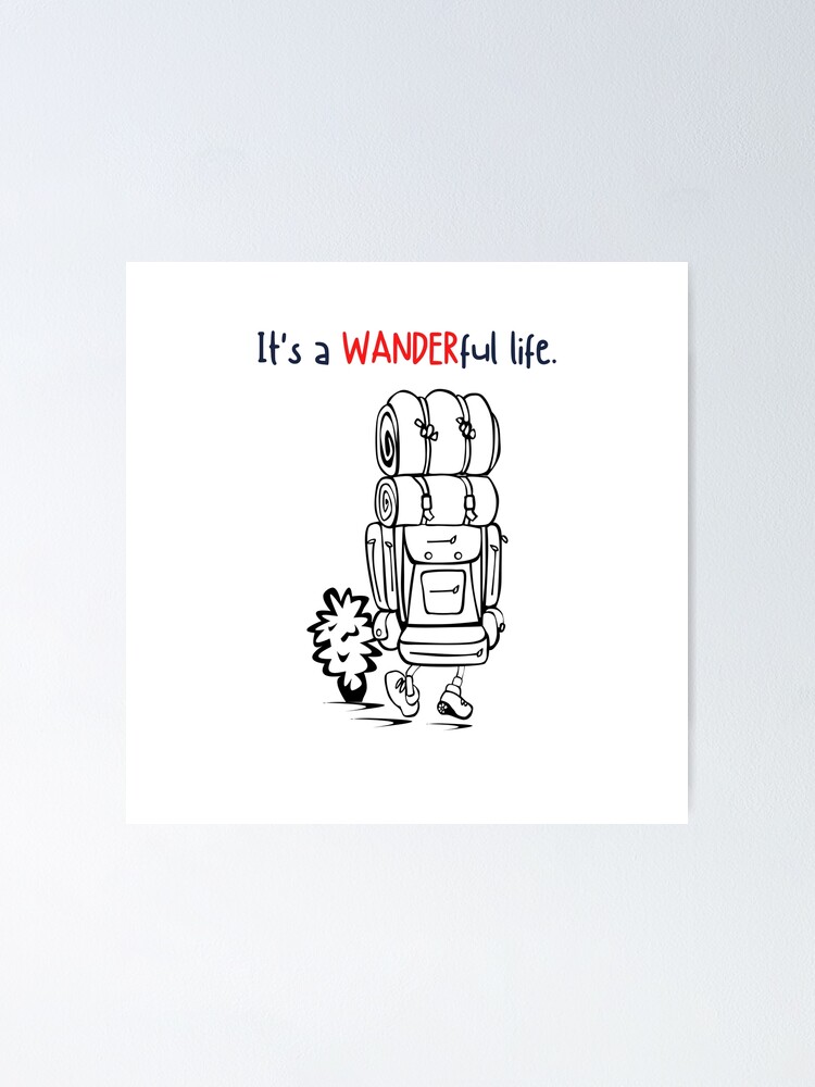 "It's a WANDERful Life" Poster for Sale by ShaneinJapan | Redbubble