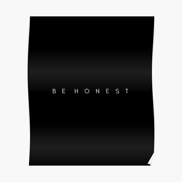 "Be honest| positive Quotes" Poster for Sale by artwithhomer | Redbubble