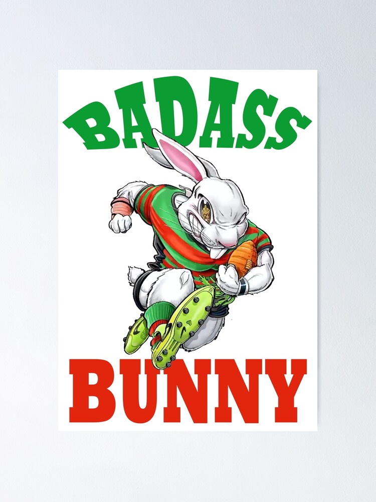 "South Sydney Rabbitohs - 'Badass Bunny'" Poster for Sale by Retro-Flow ...