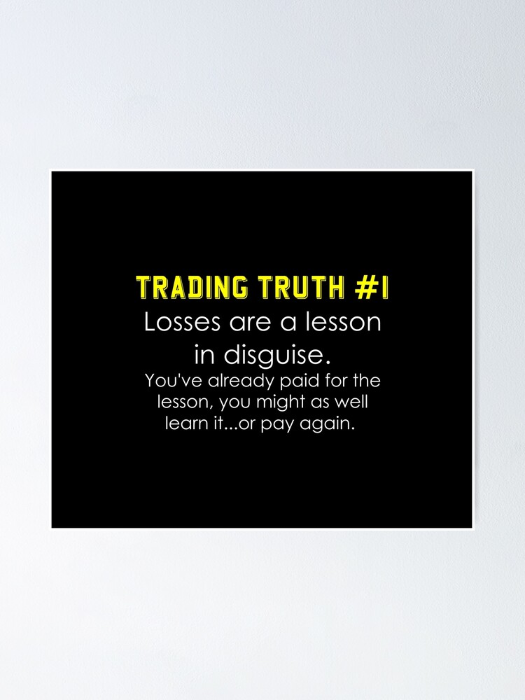 "Trading Truth losses are a lesson in disguise meme" Poster for Sale by ...