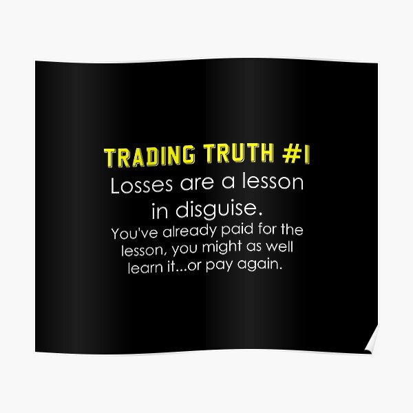 "Trading Truth losses are a lesson in disguise meme" Poster for Sale by ...
