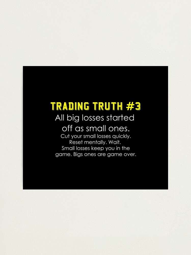 "Trading Truth All big losses started off small meme" Photographic ...