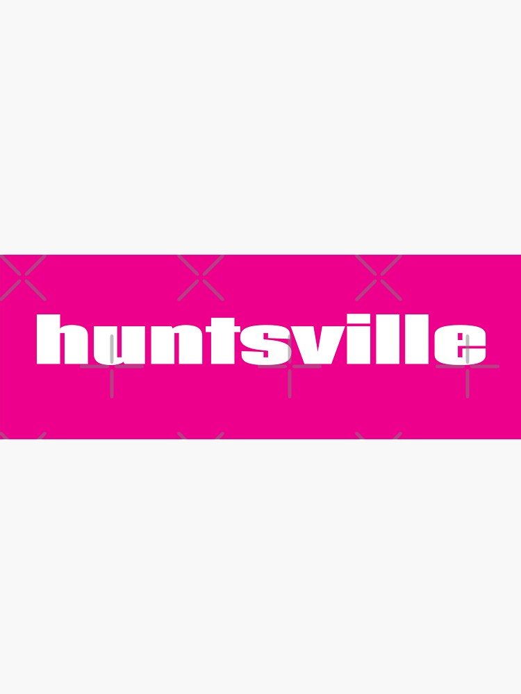 "Huntsville" Sticker for Sale by GoodVibesWX9 | Redbubble