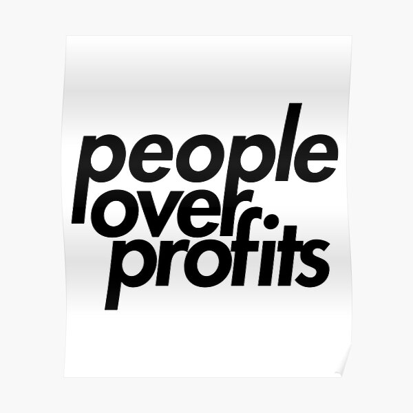 "People over profits" Poster for Sale by FortinAnjali | Redbubble