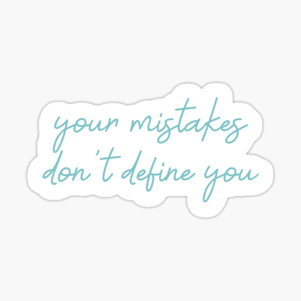 "your mistakes don't define you minimalist sticker" Sticker for Sale by ...