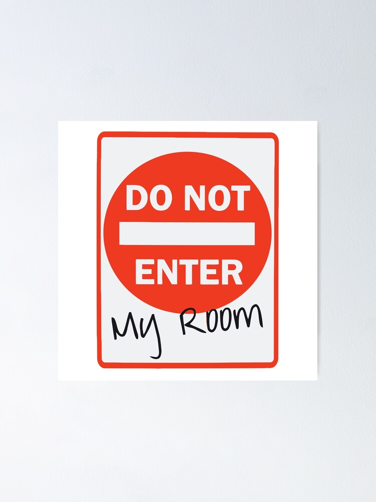"Do not enter my room" Poster for Sale by BurnsMyEye | Redbubble