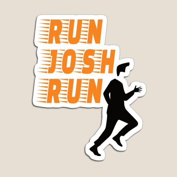 "Run Josh Run | Josh Hawlin' | Hawley Jan 6 Hearing" Magnet for Sale by ...