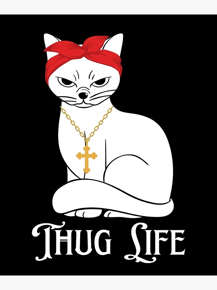 "Cat Thug Life" Poster for Sale by CreativeLevelUp | Redbubble