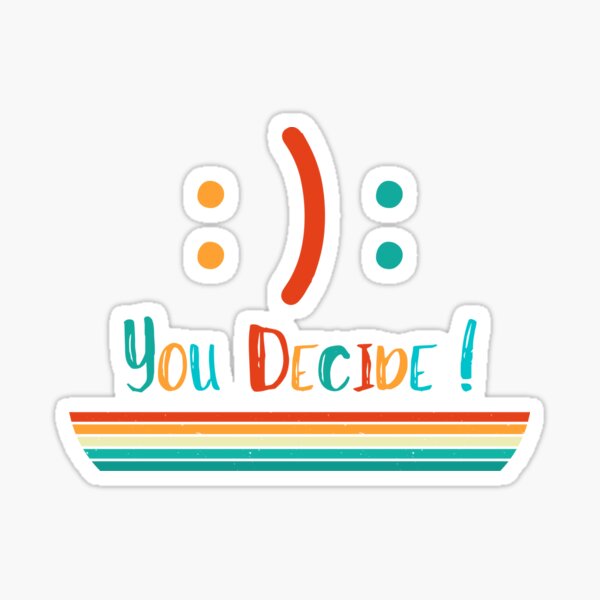 "You Decide Smiley Simple Vintage" Sticker for Sale by SalahDsgn ...