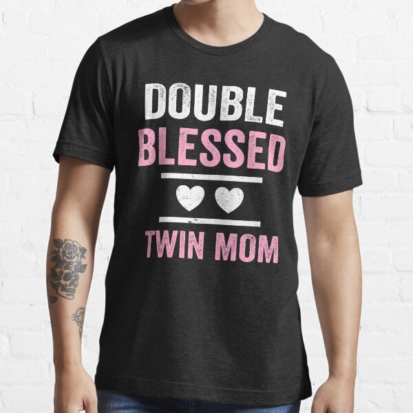 "Double Blessed Twin Mom Blessed Mom Of Twins Twin Boys Girls" T-shirt ...