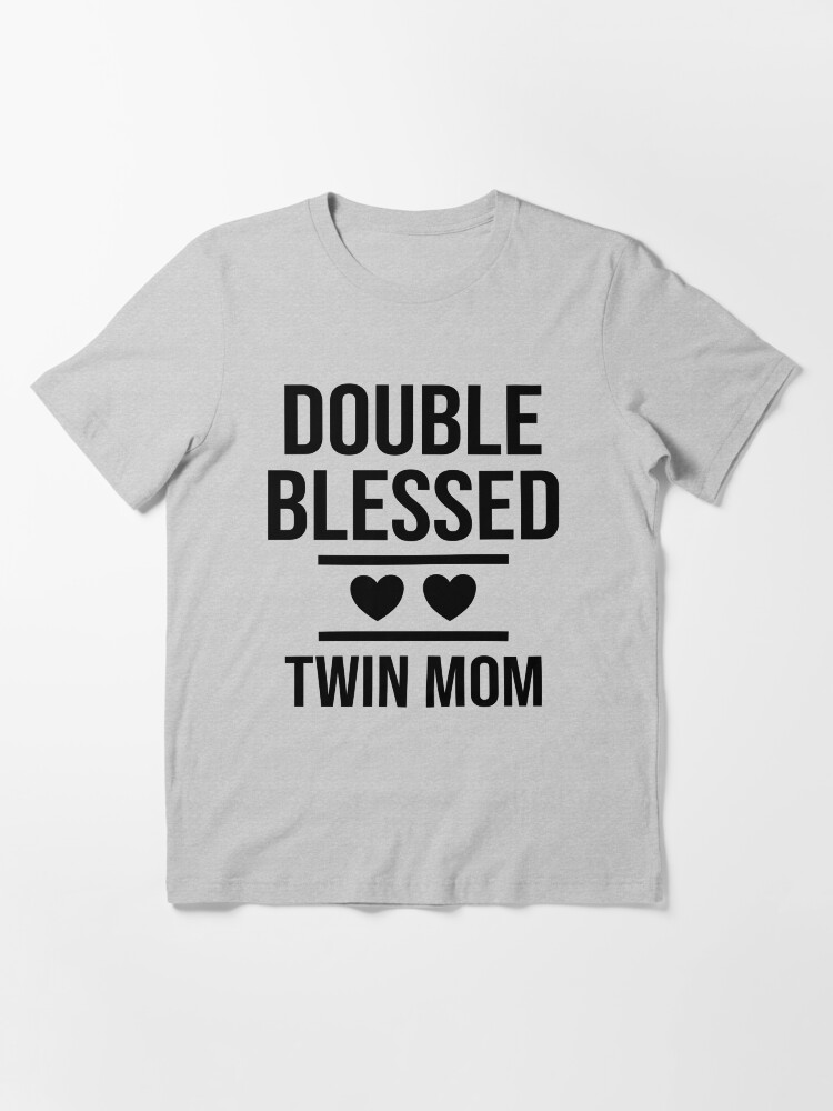 "Double Blessed Twin Mom Blessed Mom Of Twins Twin Boys Girls" T-shirt ...