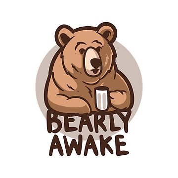 "Barely Awake | Bearly Awake | Morning Coffee" Sticker for Sale by ...
