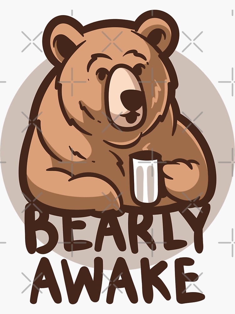 "Barely Awake | Bearly Awake | Morning Coffee" Sticker for Sale by ...