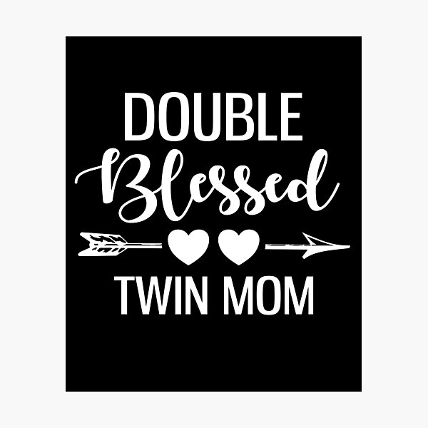 "Double Blessed Twin Mom Blessed Mom Of Twins Twin Boys Girls ...