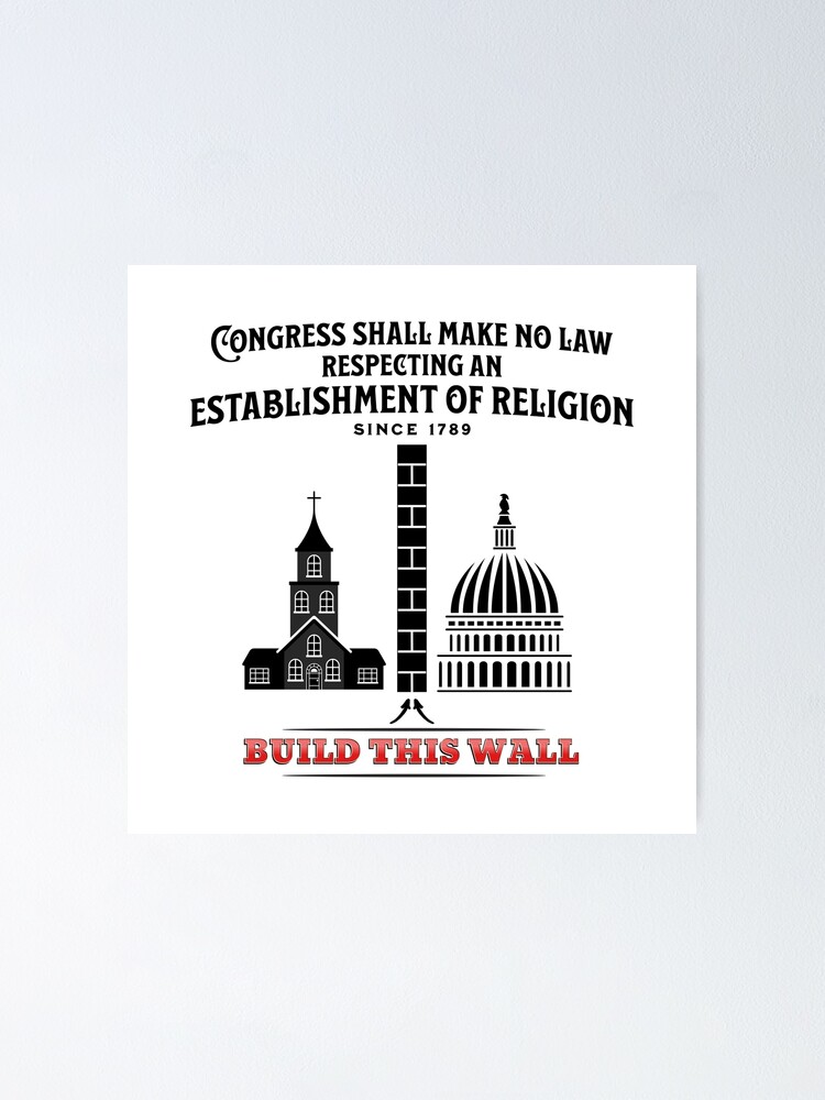"Build This Wall - Separation of Church and State" Poster for Sale by ...