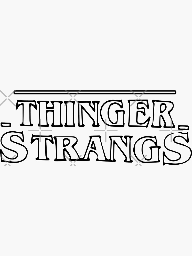 "Thinger Strangs" Sticker for Sale by outhmanerkibi | Redbubble