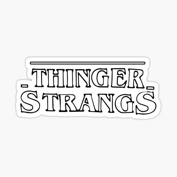 "Thinger Strangs" Sticker for Sale by outhmanerkibi | Redbubble