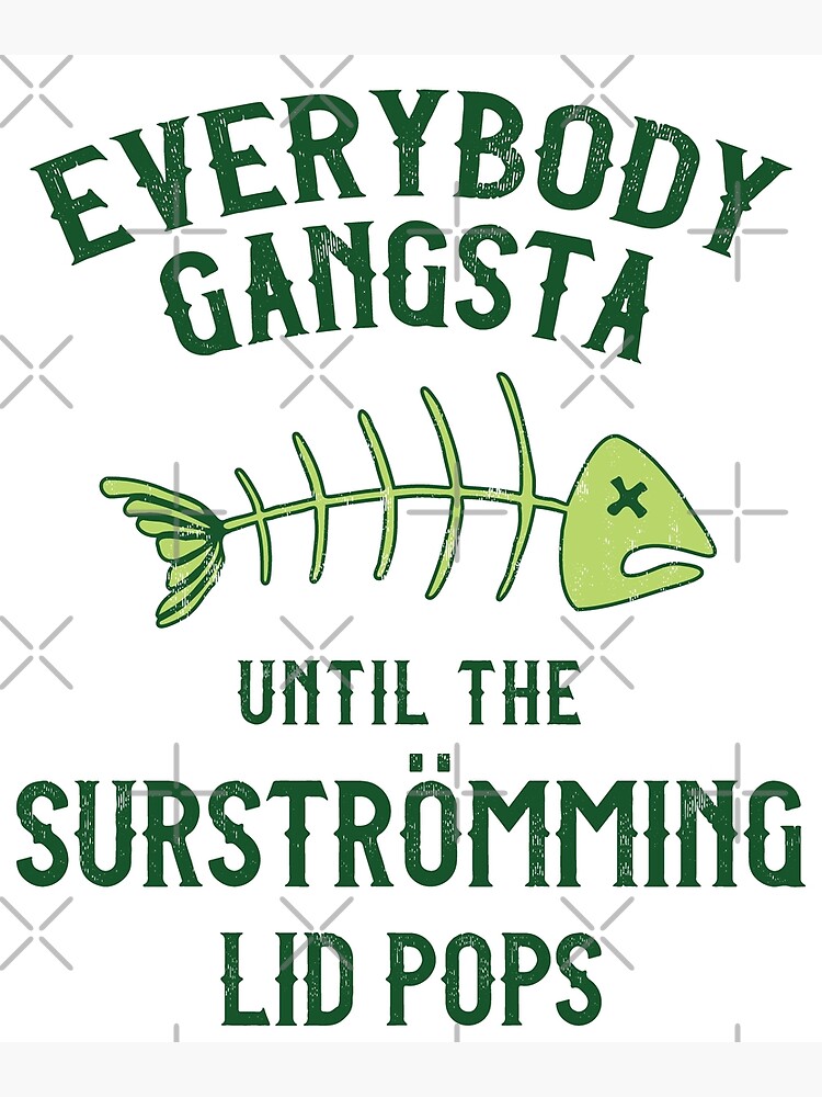 Póster «Surstromming Desafía a todo el mundo Gangsta hasta que se ...