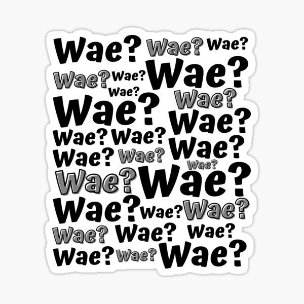 "Wae?" Sticker for Sale by essentialmix1 | Redbubble